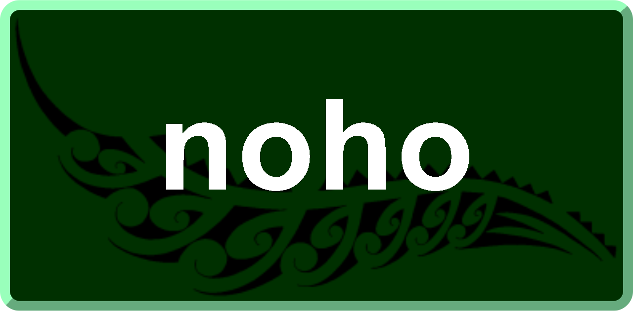 noho: stay, sit, live