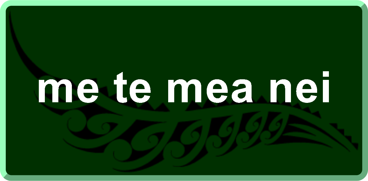 me te mea nei: it looks as if