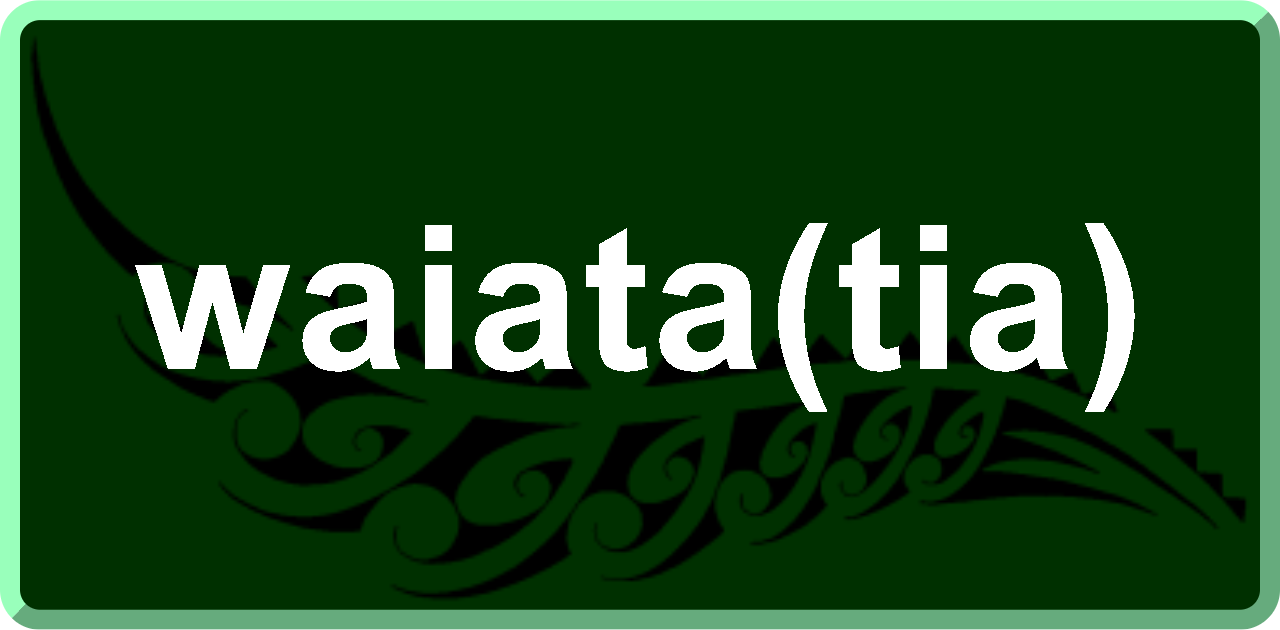 waiata(tia): to sing, song