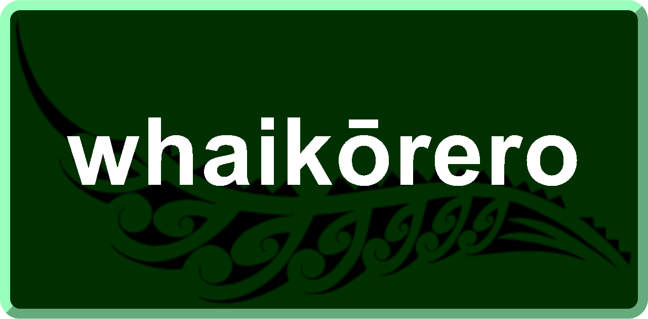 whaikōrero: to make a speech, main speech