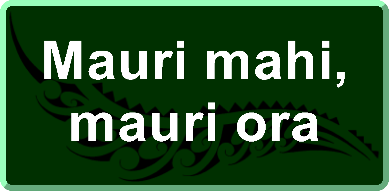 Mauri mahi, mauri ora: "Do the mahi, get the treats" (through work, we ...