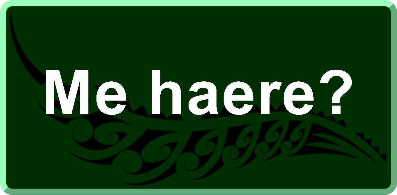 Me haere?: That us? / Shall we go?